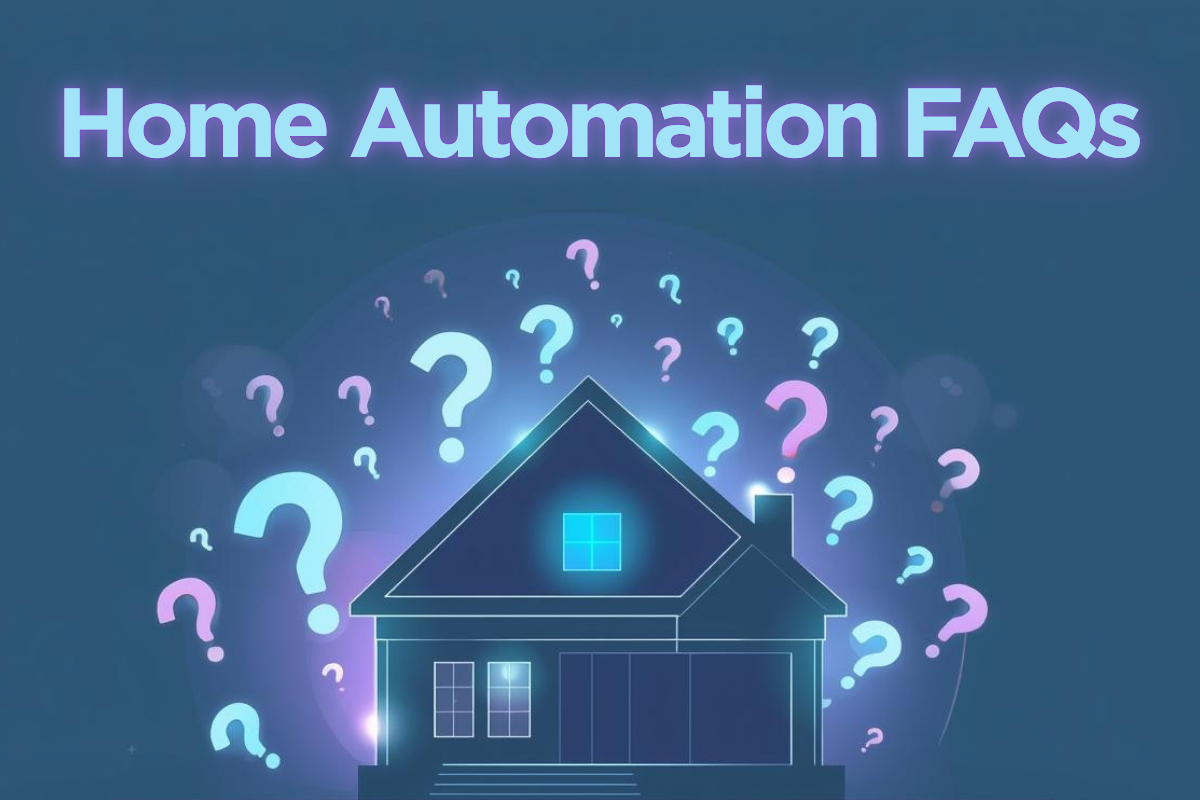 Home Automation FAQs: Everything You Need to Know Before Automating Yo ...